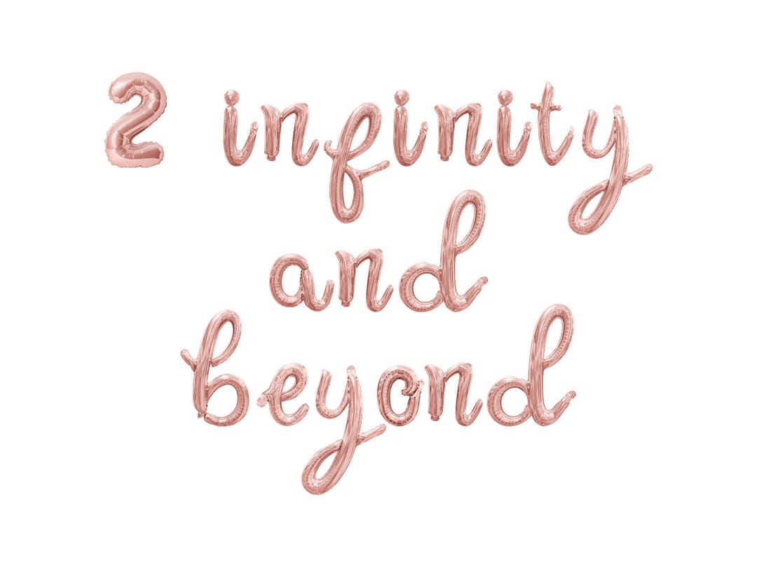 2 INFINITY AND BEYOND Cursive Letter Balloon Banner - Gold, Rose Gold ...