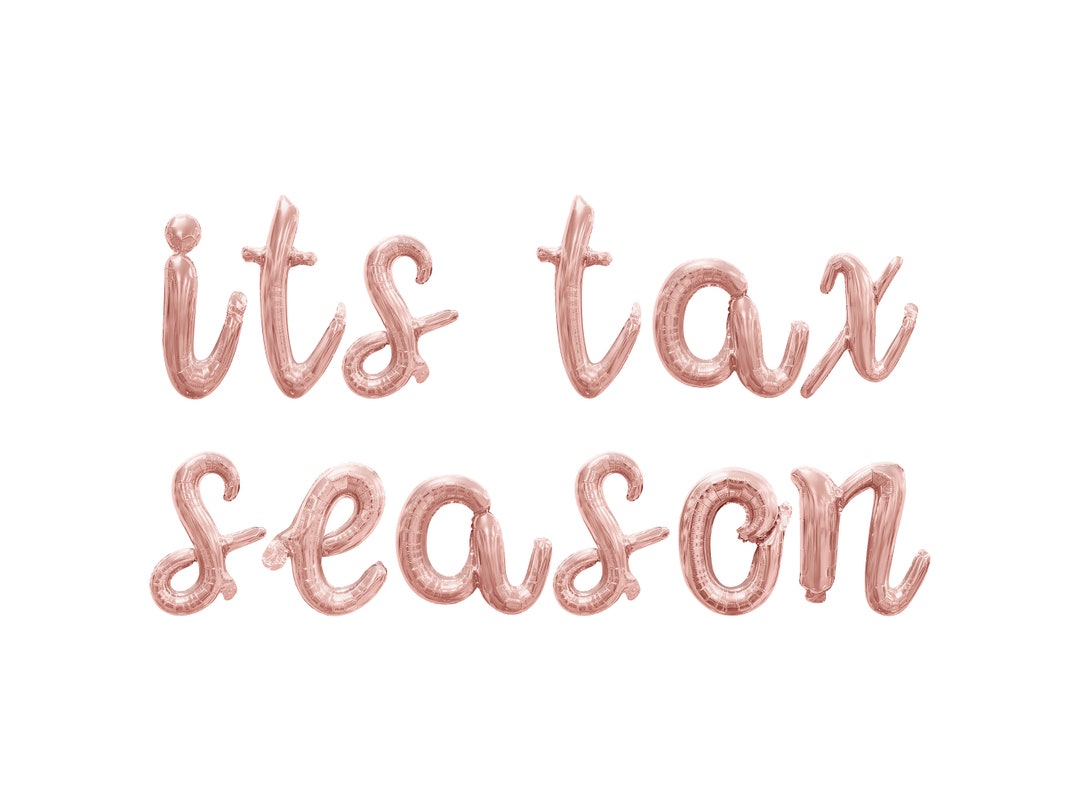 ITS TAX SEASON Cursive Letter Balloon Banner - Gold, Rose Gold & Silver ...