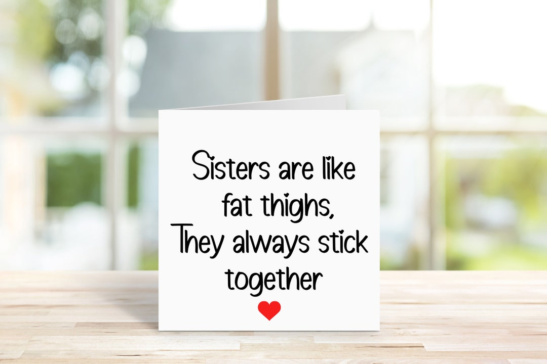 Funny Sister Card ,sisters Stick Together, Novelty Card, Sarcastic Card ...