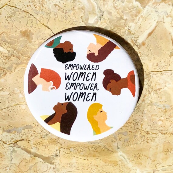 Empowered Women Empower Women Button 2.25 | Etsy