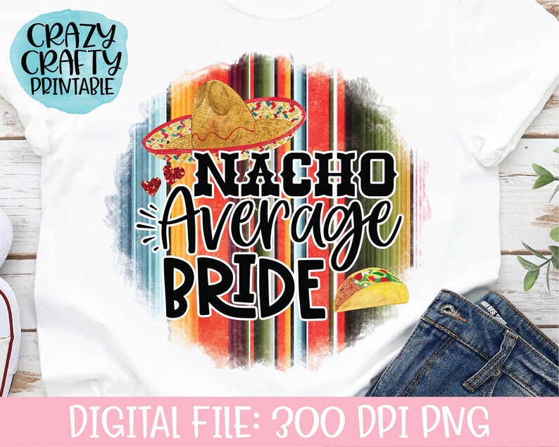 Nacho Average Bride & Groom PNG Bundle, Wedding Printable, Sublimation ...