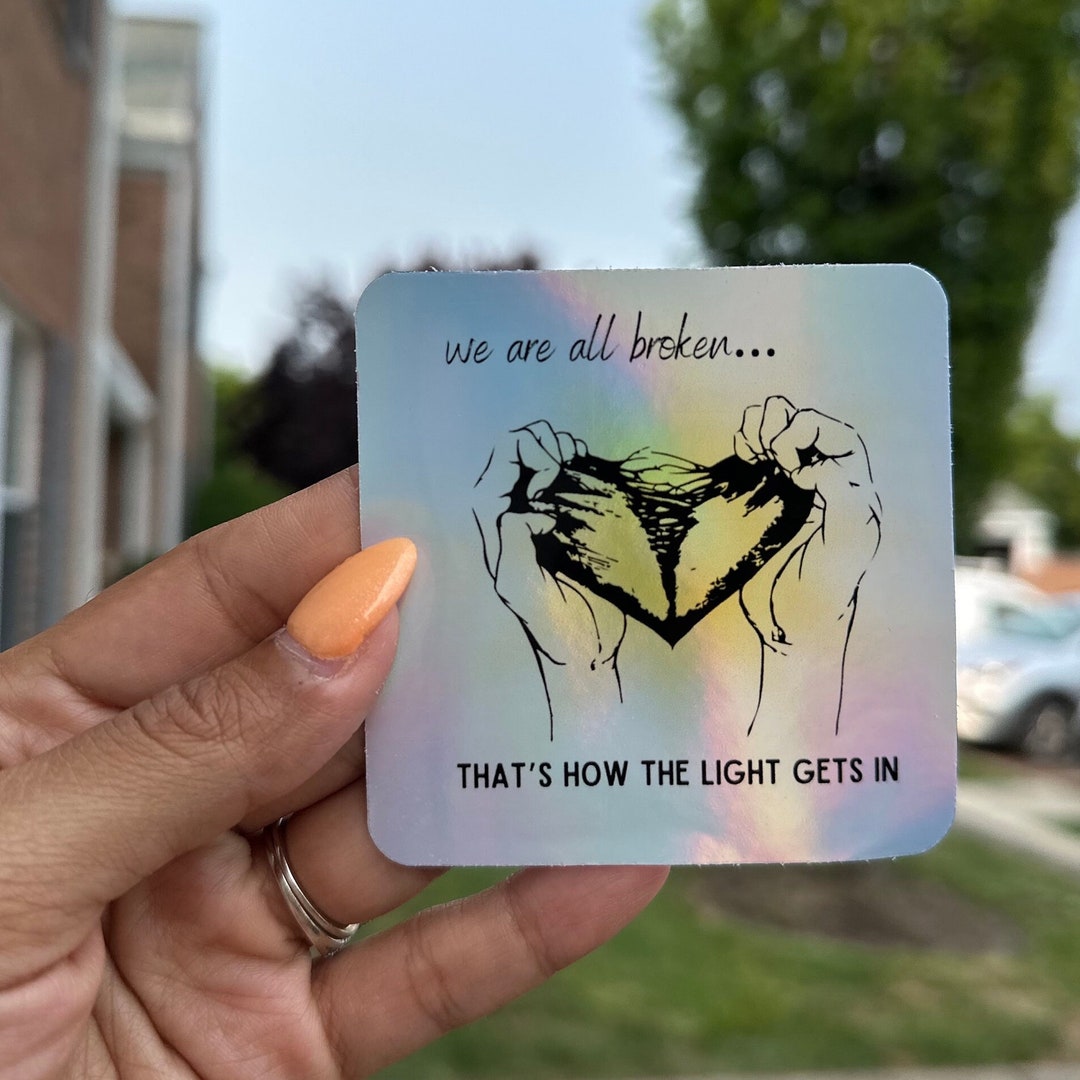 We Are All Broken That's How the Light Gets in DBT Sticker Mental ...