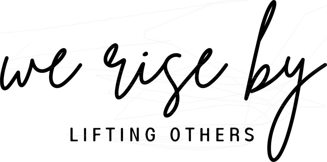 We Rise by Lifting Others PNG SVG Design - Etsy