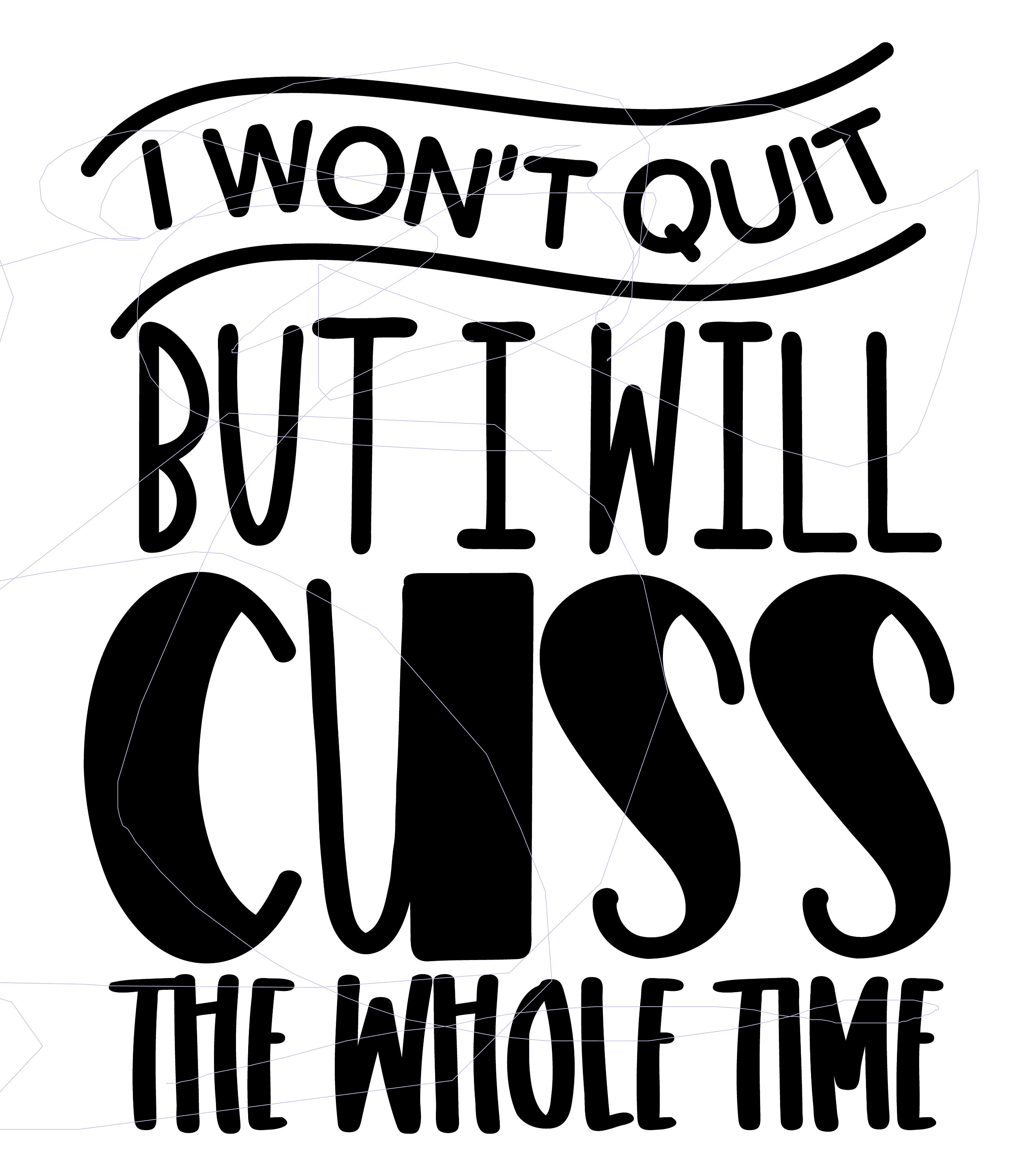 I Won't Quit but I Will Cuss the Whole Time Funny Shirt - Etsy
