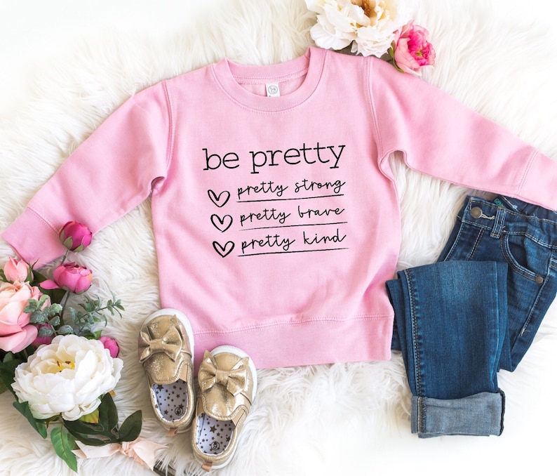 Be Pretty Sweatshirt Sweater for Girls Strong Girl Clothing - Etsy