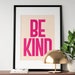 Inspirational Quote - Be Kind Print - Typography Poster - Positive ...