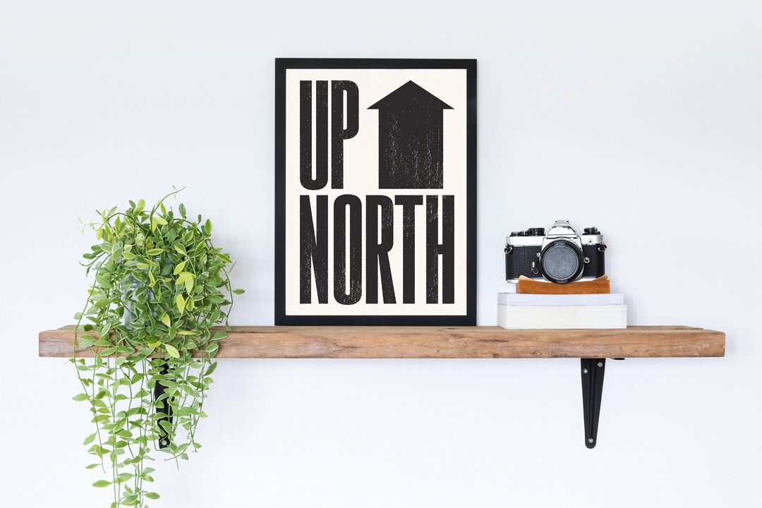Black and White - up North Print - Typography Poster - Housewarming ...