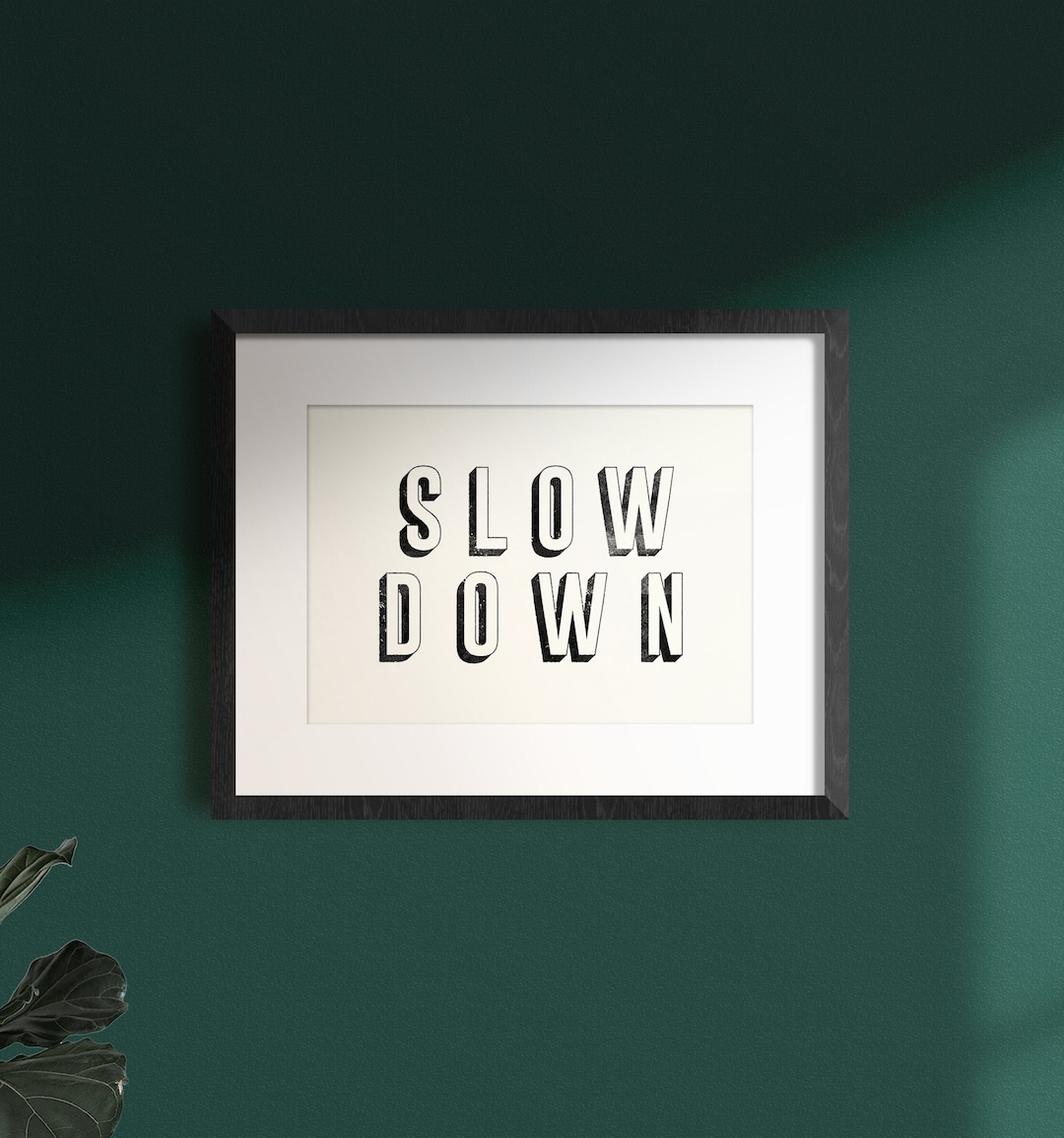 Slow Down Print: Letterpress Style Monochrome Poster - Etsy