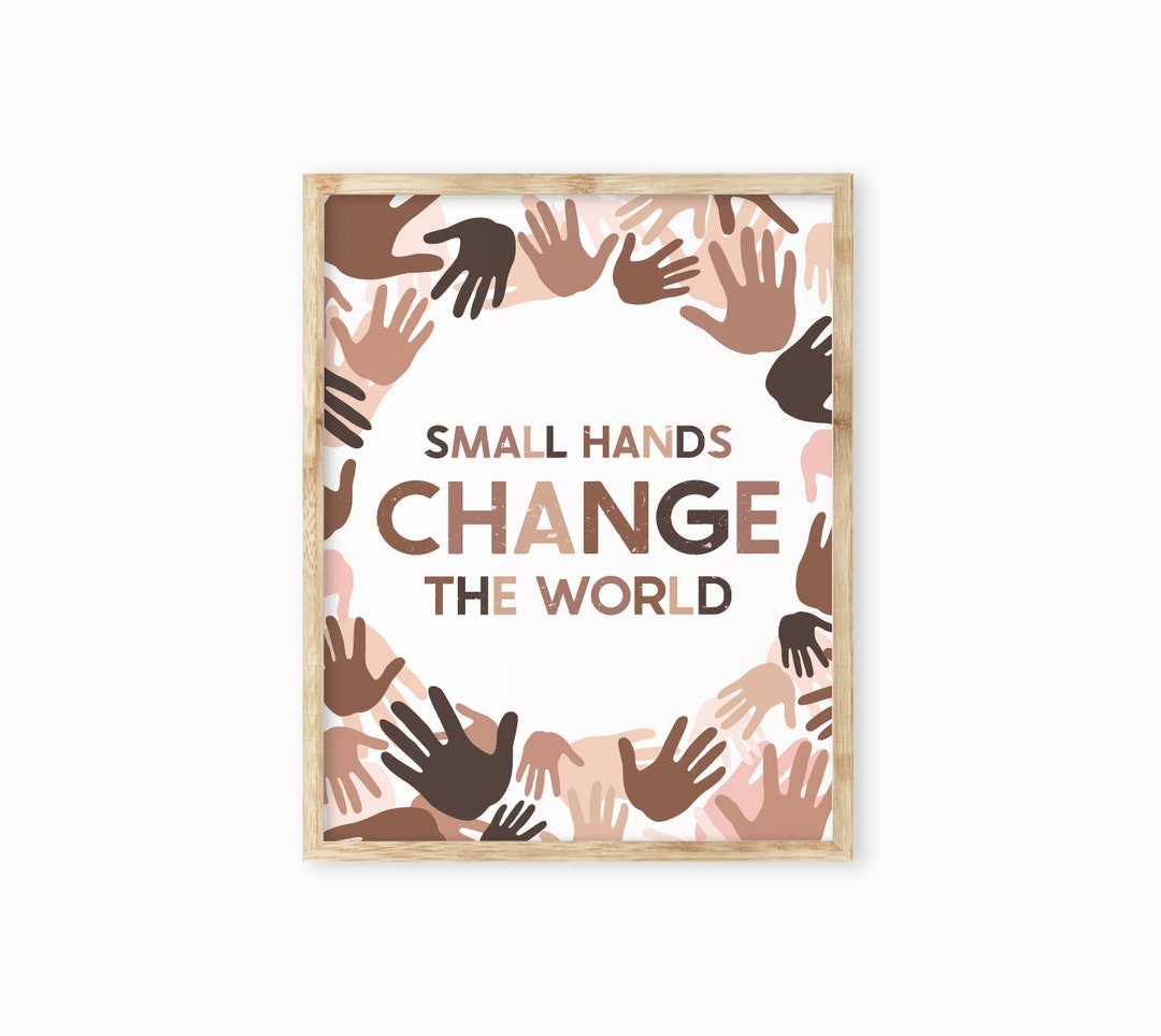 Small Hands Change the World,human Equality Wall Art,human Diversity ...
