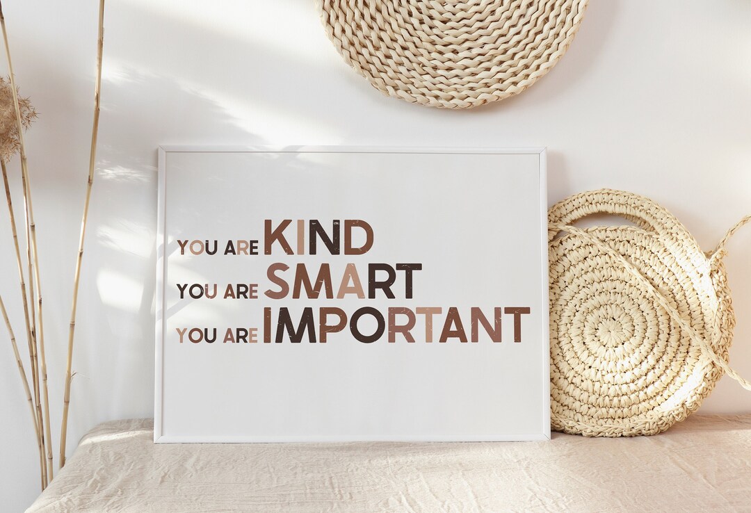 You Are Kind You Are Smart You Are Important Print,human Equality Art ...