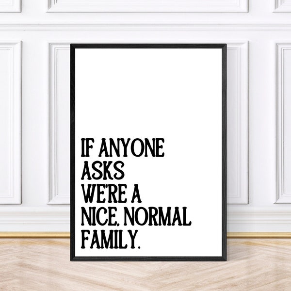 Remember as Far as Anyone Knows We Are a Nice Normal Family - Etsy