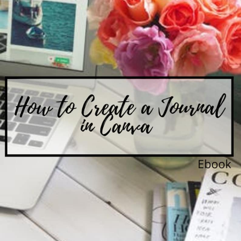 Canva Journal Tutorial How To Create A Journal In Canva Etsy