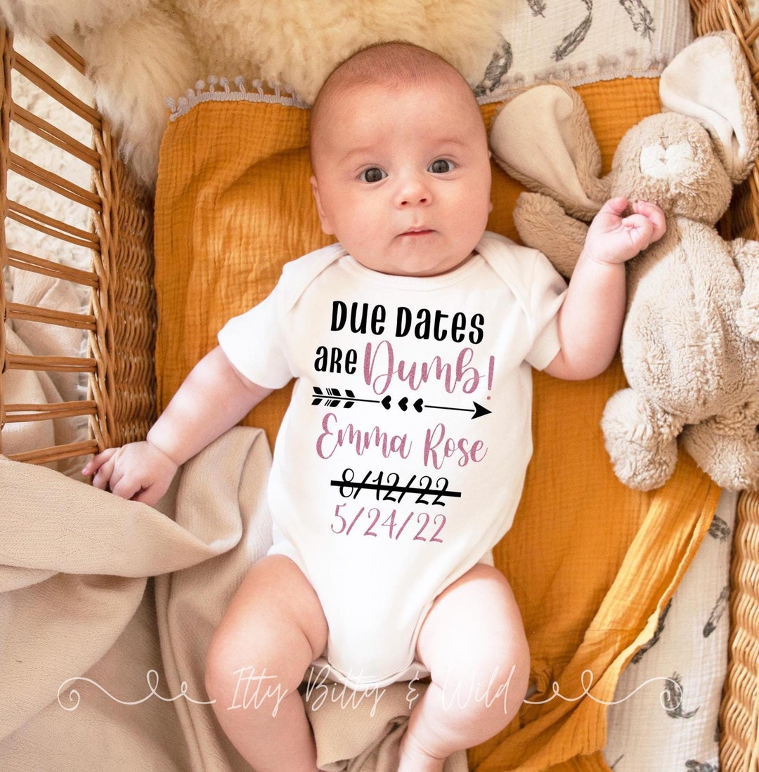 Due Dates Are Dumb Baby Onesie® or Shirt, NICU Graduate Coming Home ...