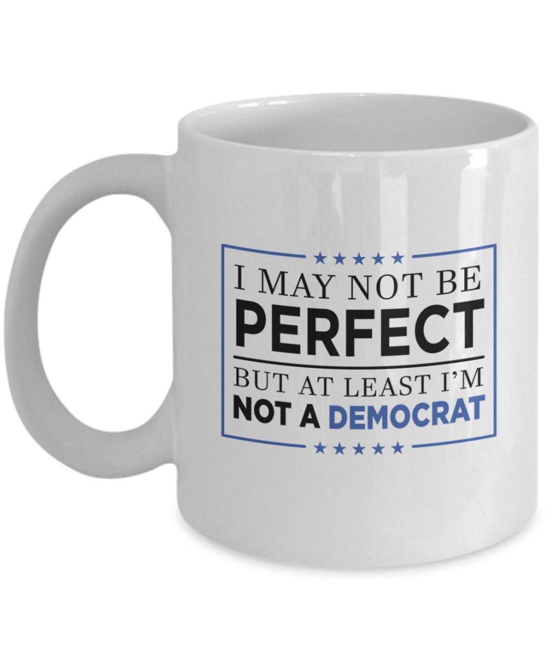 Im Not A Democrat Mug Democrat Coffee Mug Political Mug US Politics Mug ...