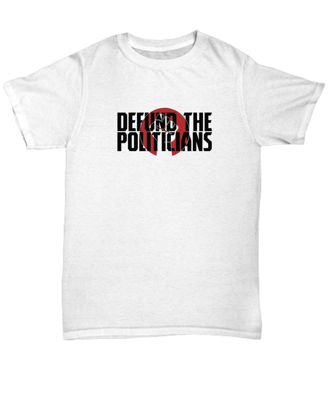 Defund Politicians Protest Shirt Political Tshirt Anti - Etsy UK