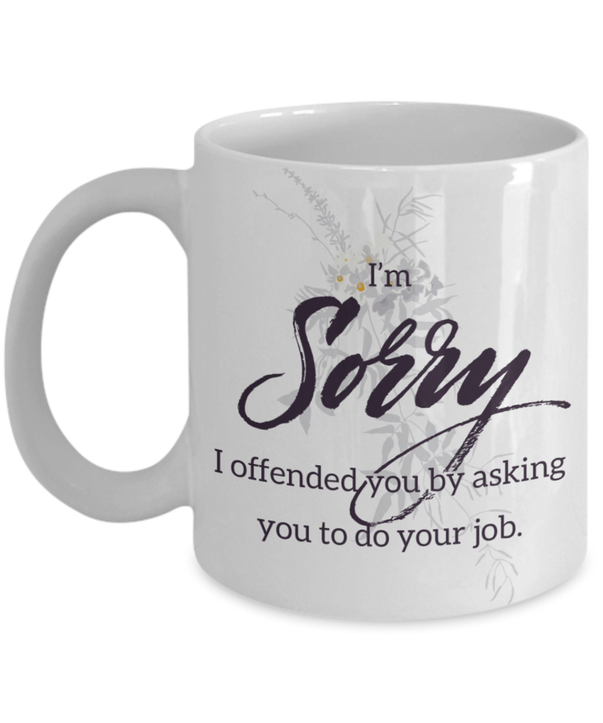 Im Sorry Mug Sorry Mug Sarcastic Saying Mug Co Worker - Etsy