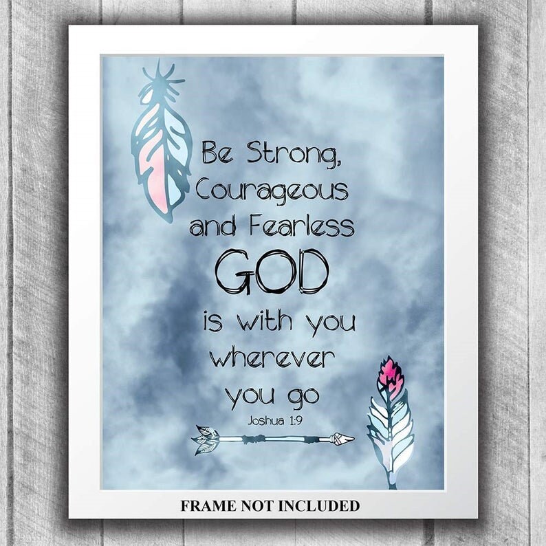 Be Strong and Courageous Joshua 1 9 Print Quotes About Life Bible Verse ...