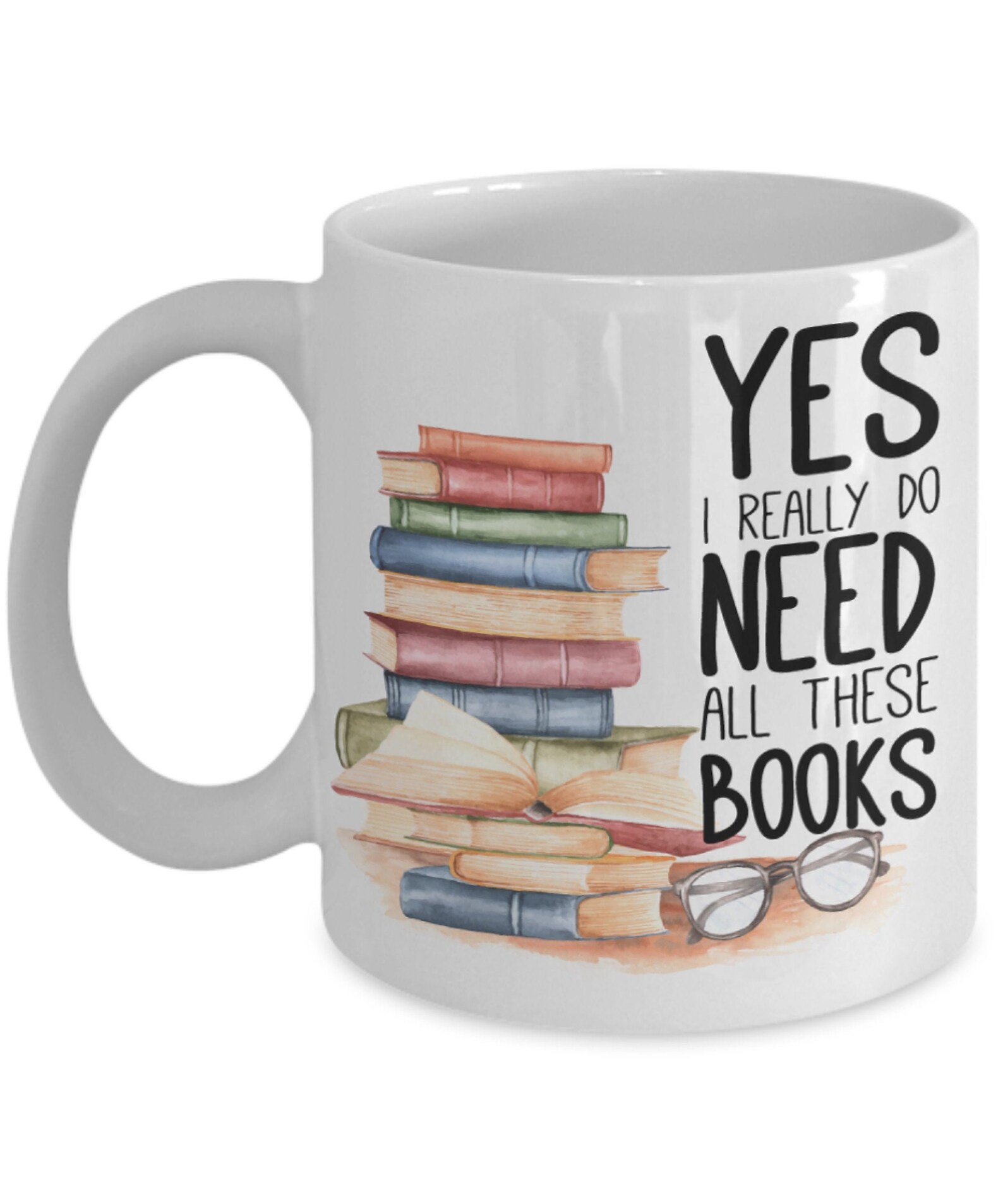 Book Lover Mug Yes I Really Do Need All These Books Mug Reading Mug ...