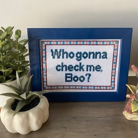 Who Gonna Check Me Boo Cross Stitch Pattern. Real Housewives of Atlanta ...