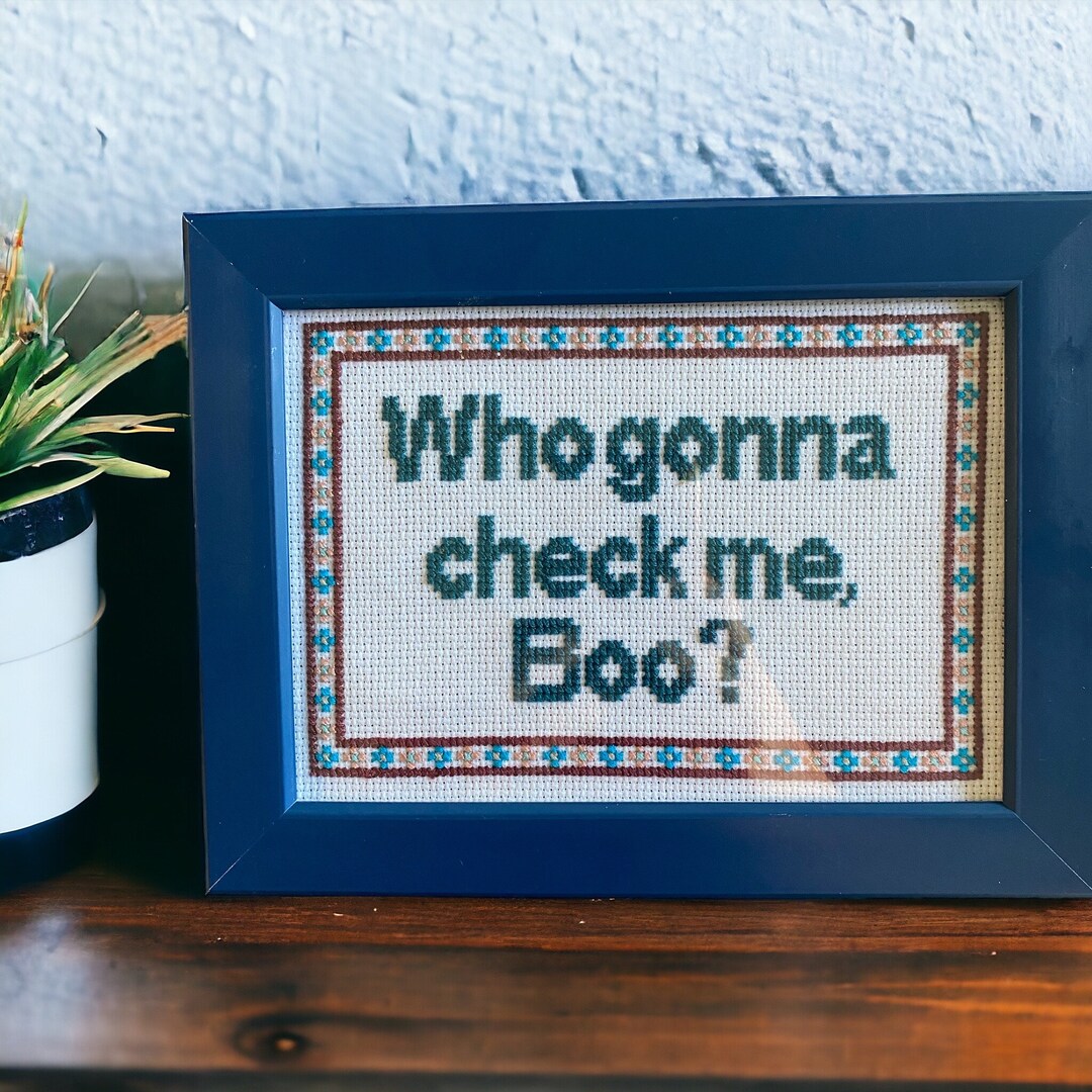 Who Gonna Check Me Boo Cross Stitch Pattern. Real Housewives of Atlanta ...