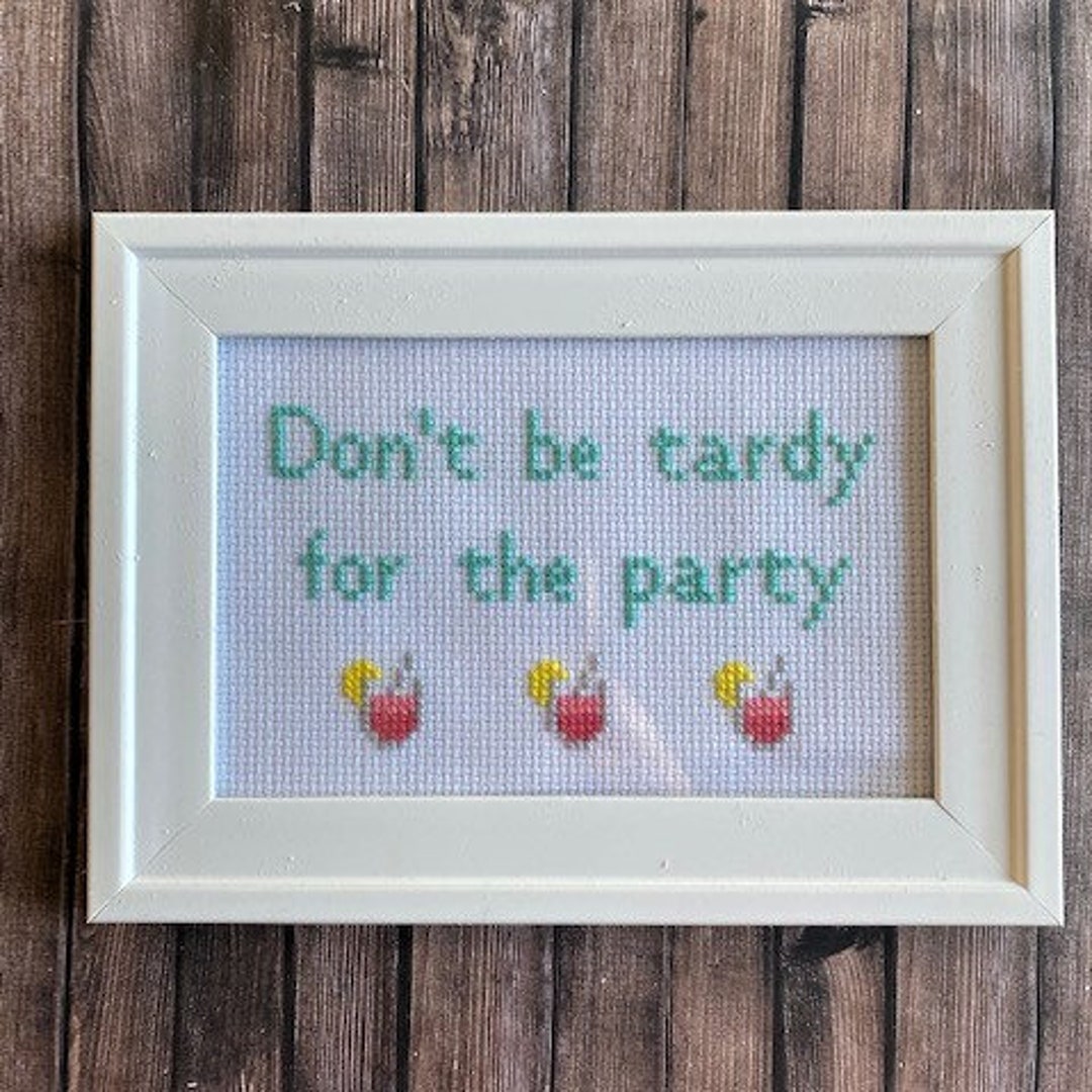Don't Be Tardy for the Party Cross Stitch Pattern for Real - Etsy