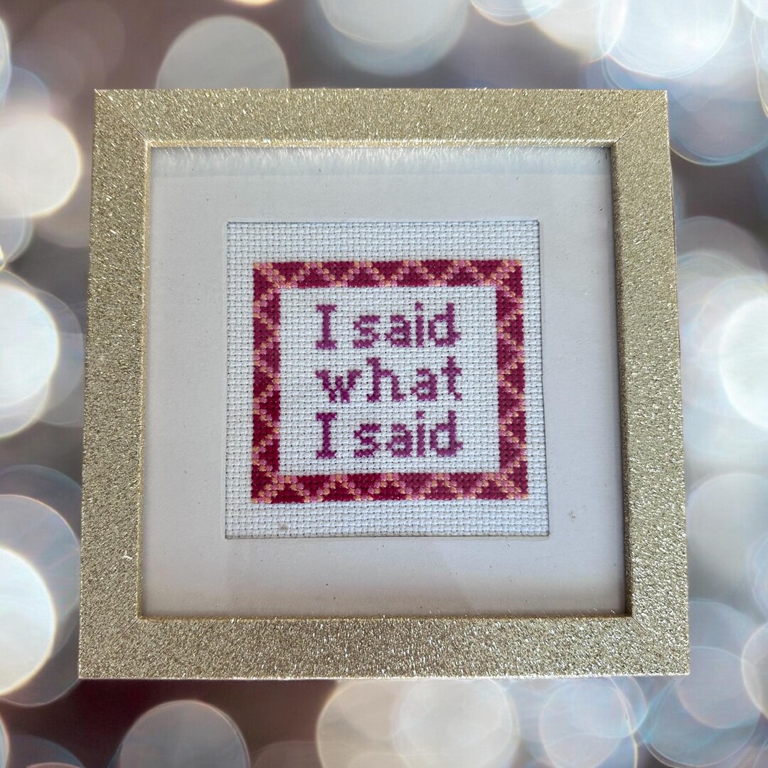 Cross Stitch Pattern I Said What I Said. Nene Leakes Cross Stitch ...
