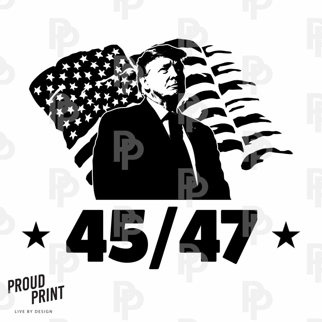 Trump Svg. 45 47 Svg. Inauguration 2025 Svg. President Trump Svg. USA ...