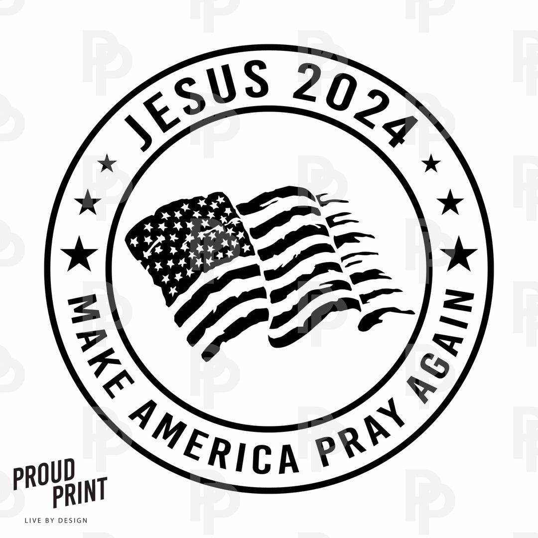 Jesus 2024 Svg. Make America Pray Again Svg. President Svg. Election ...