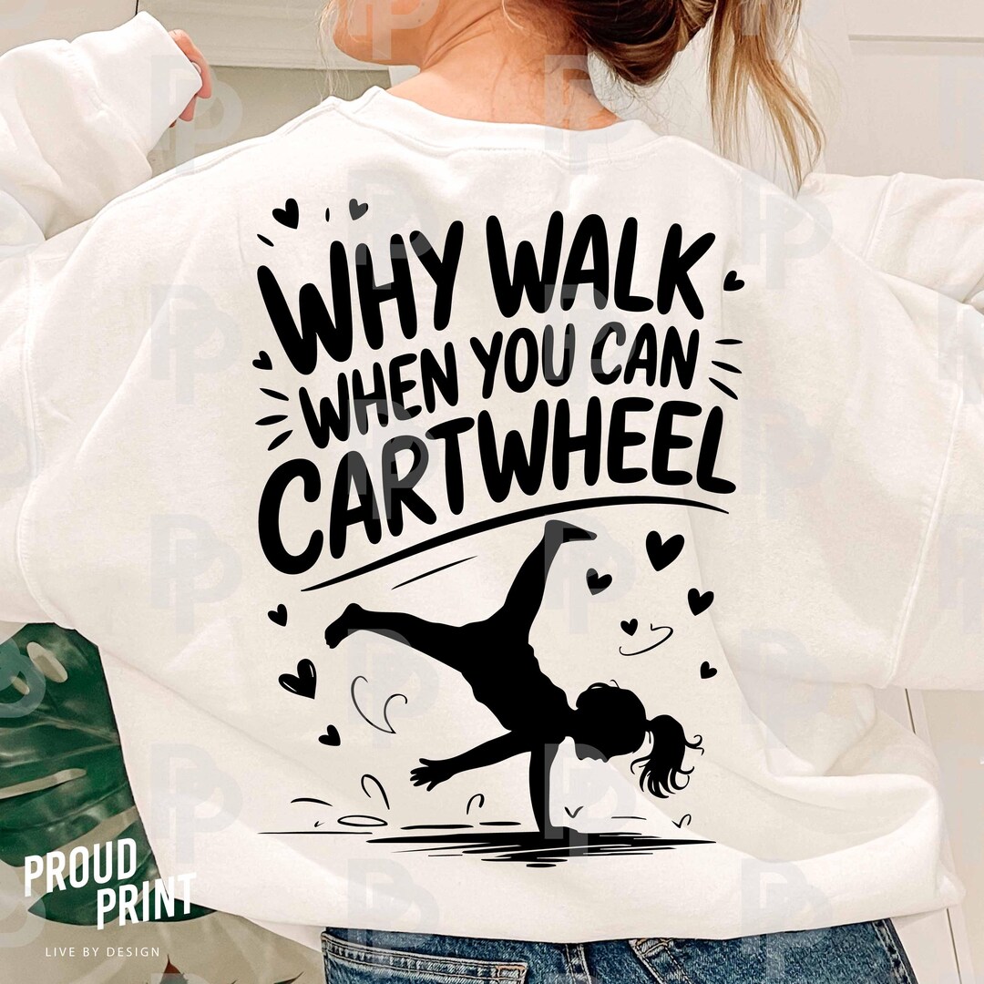 Why Walk When You Can Cartwheel Gymnast Gymnastic Svg Png, Cheer Svg ...