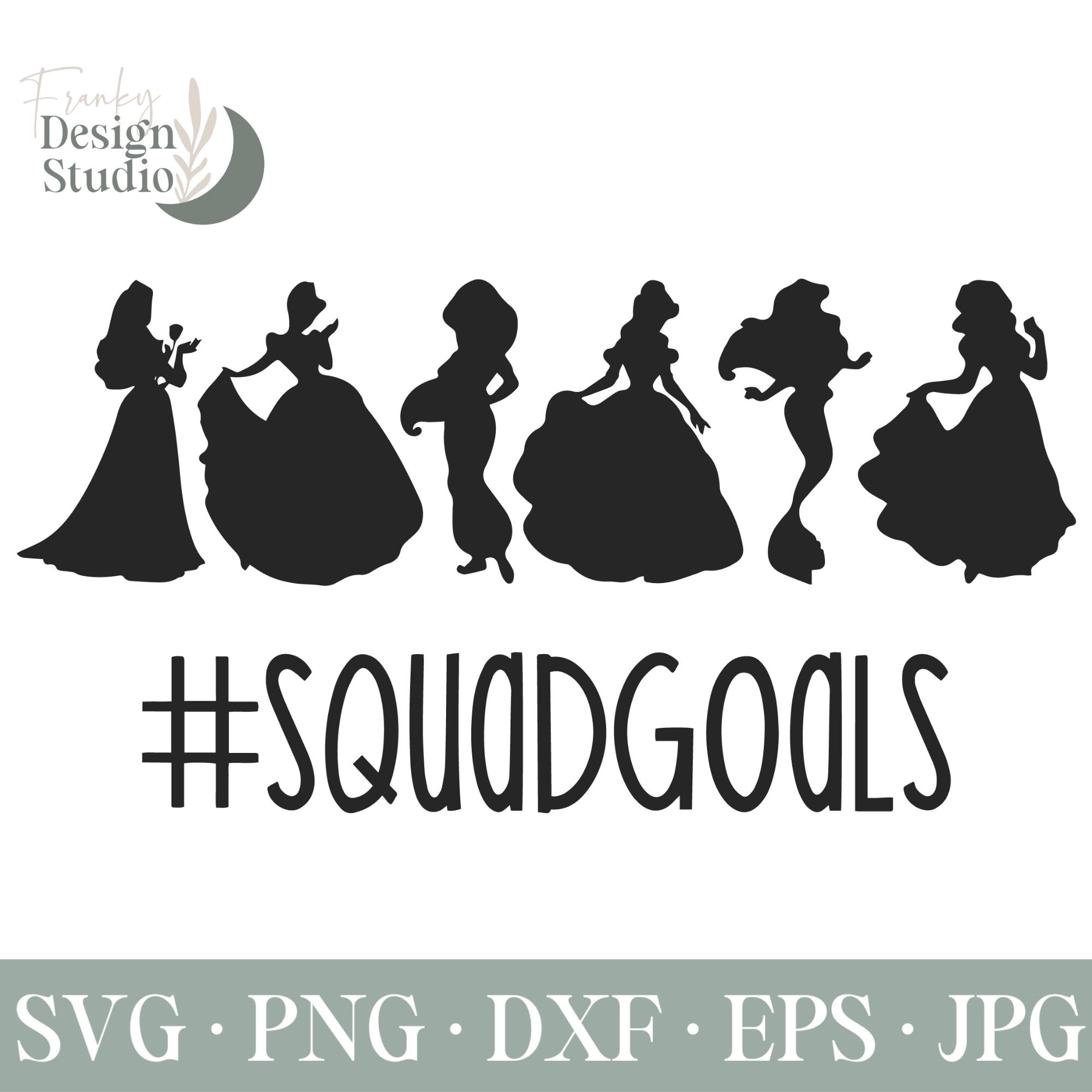 Princess Squad Goals SVG File: Cricut & Silhouette (digital Download ...