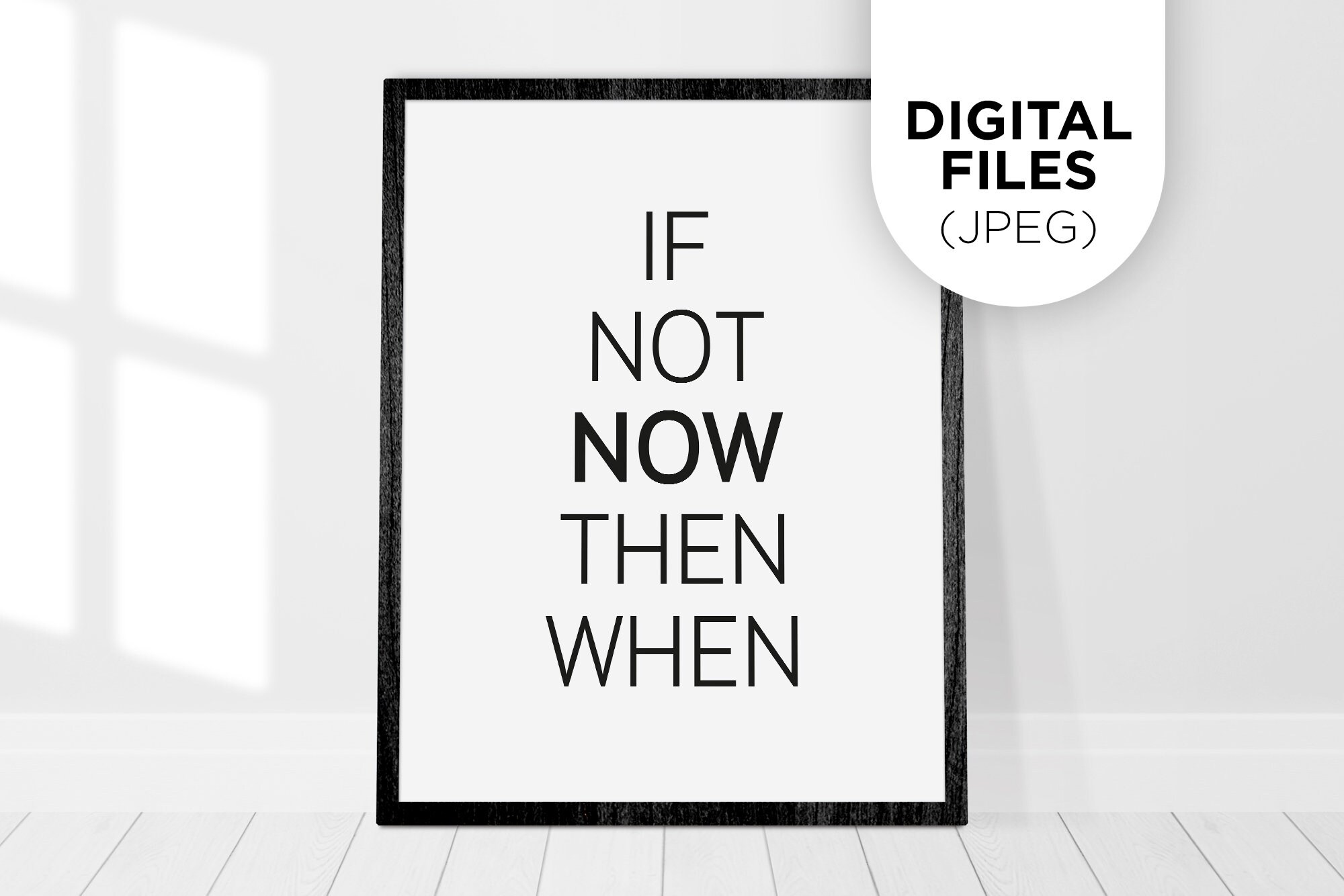If Not Now Then When Printable Positive Motivation Wall Art Prints ...