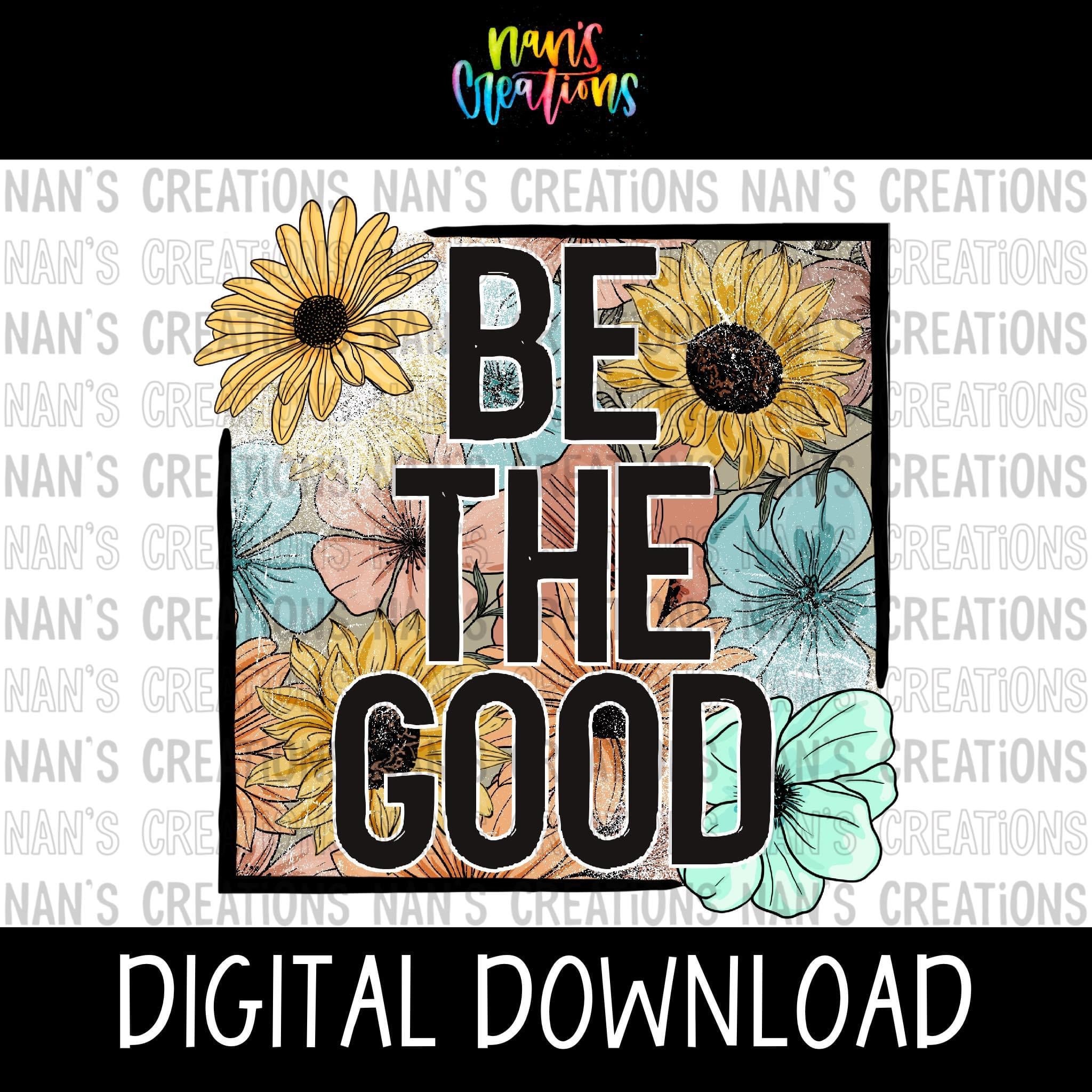 Be the Good PNG Spring Floral | Christian Faith Bible Verse | Instant ...