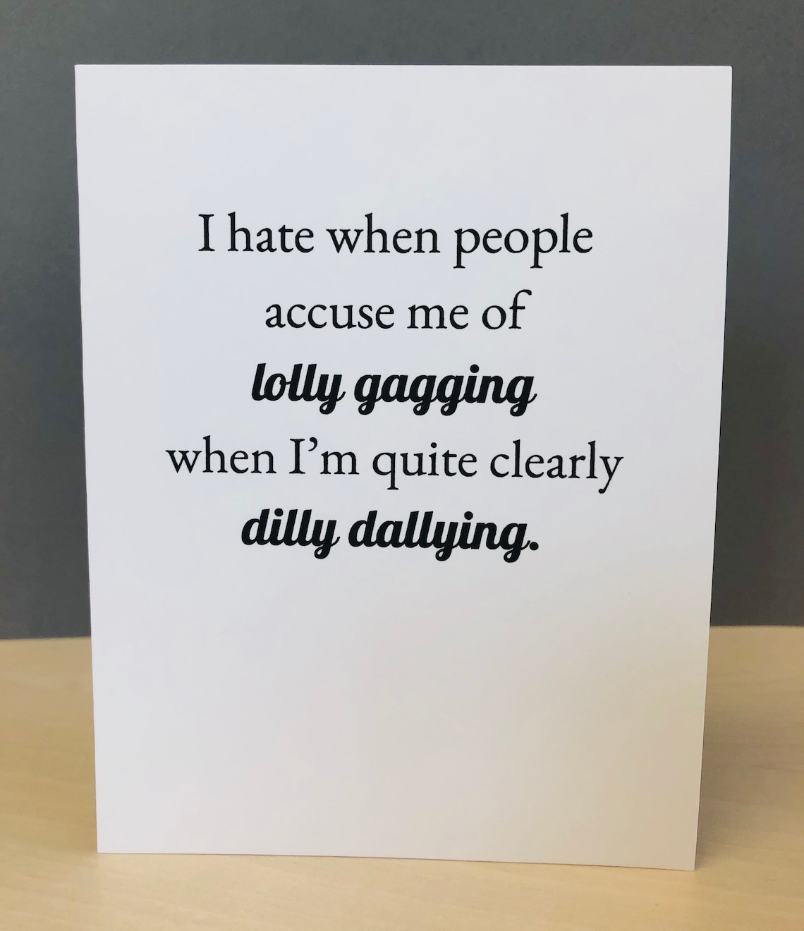 Lollygagging Card, Dilly Dally Card, Dilly Dallying Card, Silly Card ...