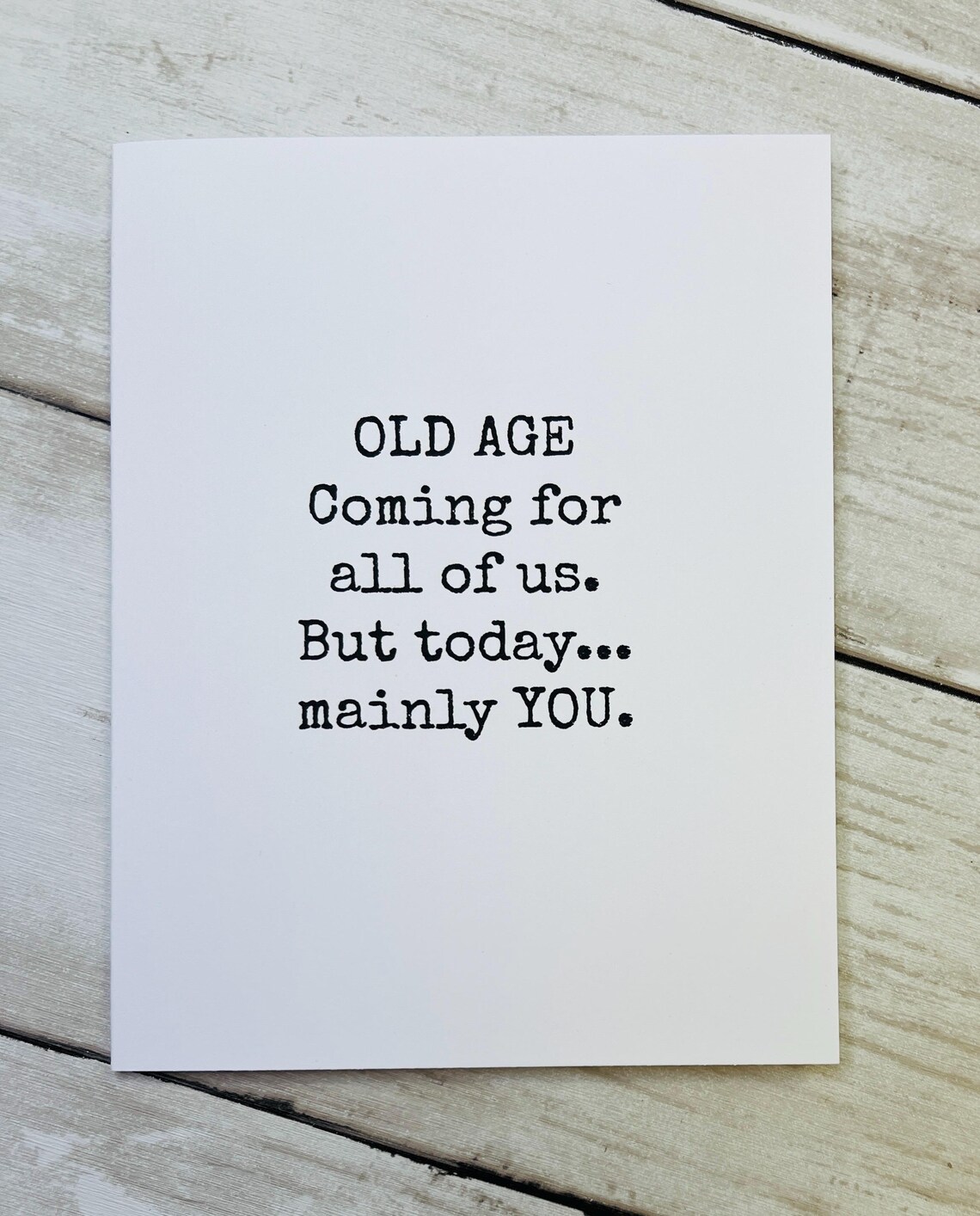 Birthday Card, Old Age, Coming for All of Us, 30th Birthday, 40th ...