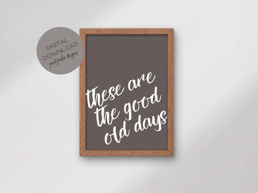 These Are the Good Old Days, Printable Download, Printable Art, Retro ...