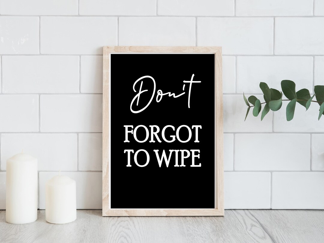 Funny Bathroom Quote Poster: "don't Forget to Wipe" (digital Download ...
