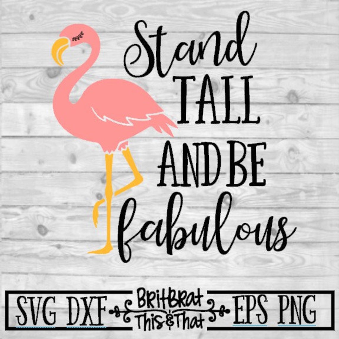 Flamingo .svg .png .eps .dxf Stand Tall and Be Fabulous Popular Svgs - Etsy