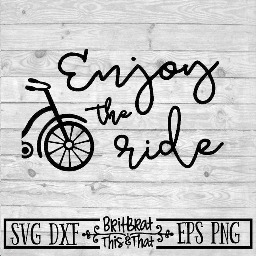 Enjoy the Ride Svg Eps Png Dxf - Etsy