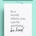 Be Kind Printable Wall Art, Kindness Quote to Print, Kindness Office ...