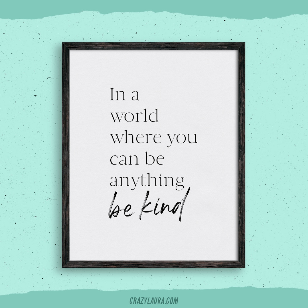 Be Kind Printable Wall Art, Kindness Quote to Print, Kindness Office ...