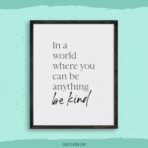Be Kind Printable Wall Art Kindness Quote to Print Kindness - Etsy