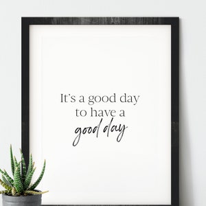It's A Good Day Wall Art, Positive Quote to Print, Desk Wall Art ...