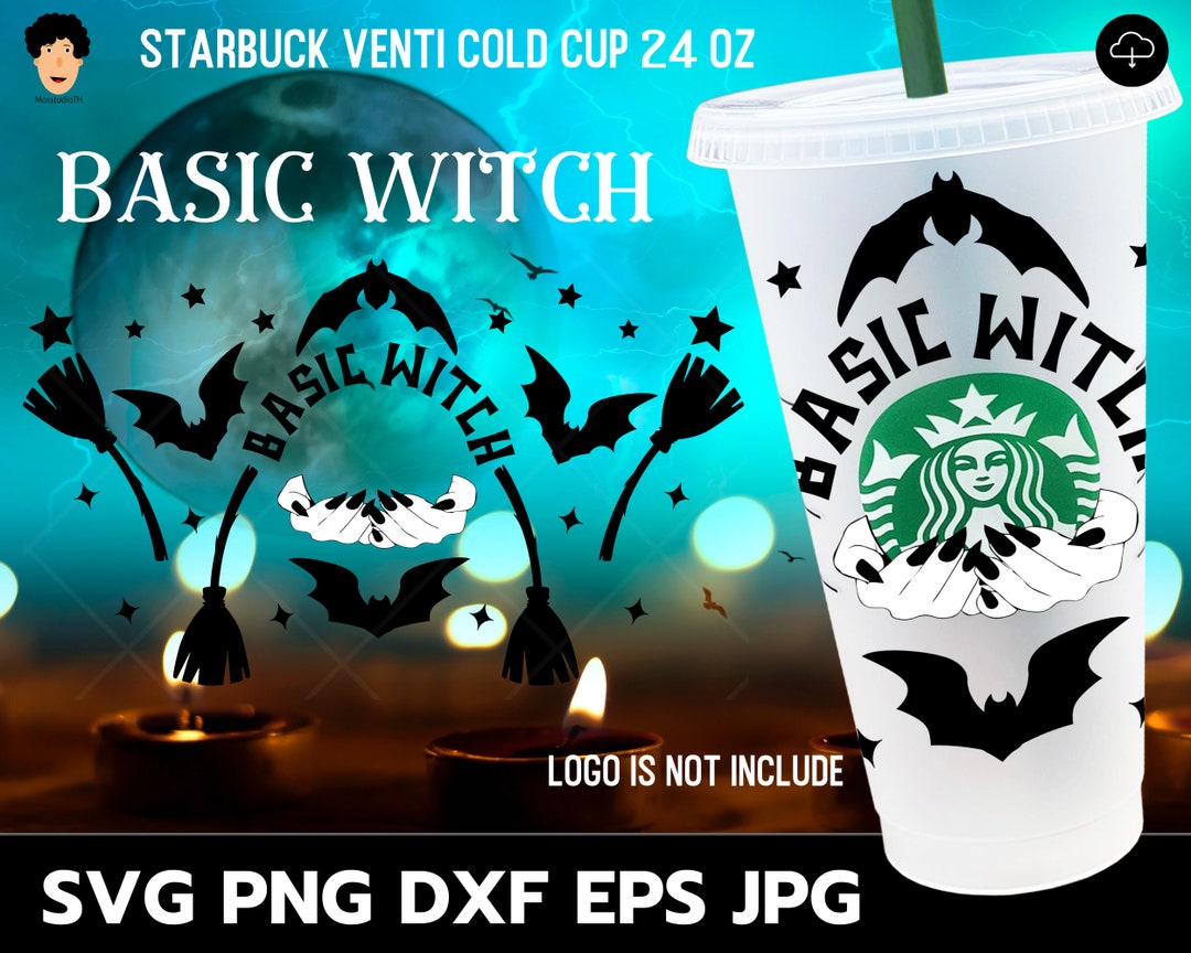 Basic Witch Starbucks Cold Cup Svg, Basic Witch Starbucks Cup, Basic ...