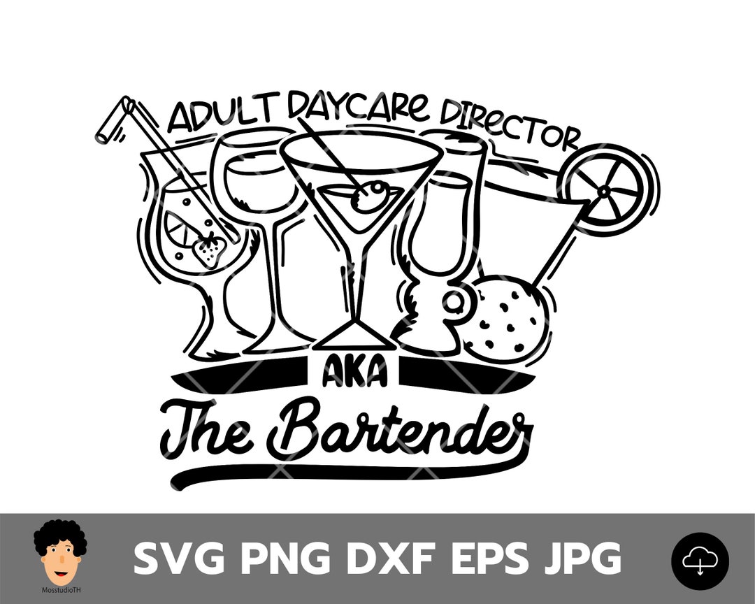 Adult Day Care Director Bartender Svg, Bartender Life Svg, Drinking ...