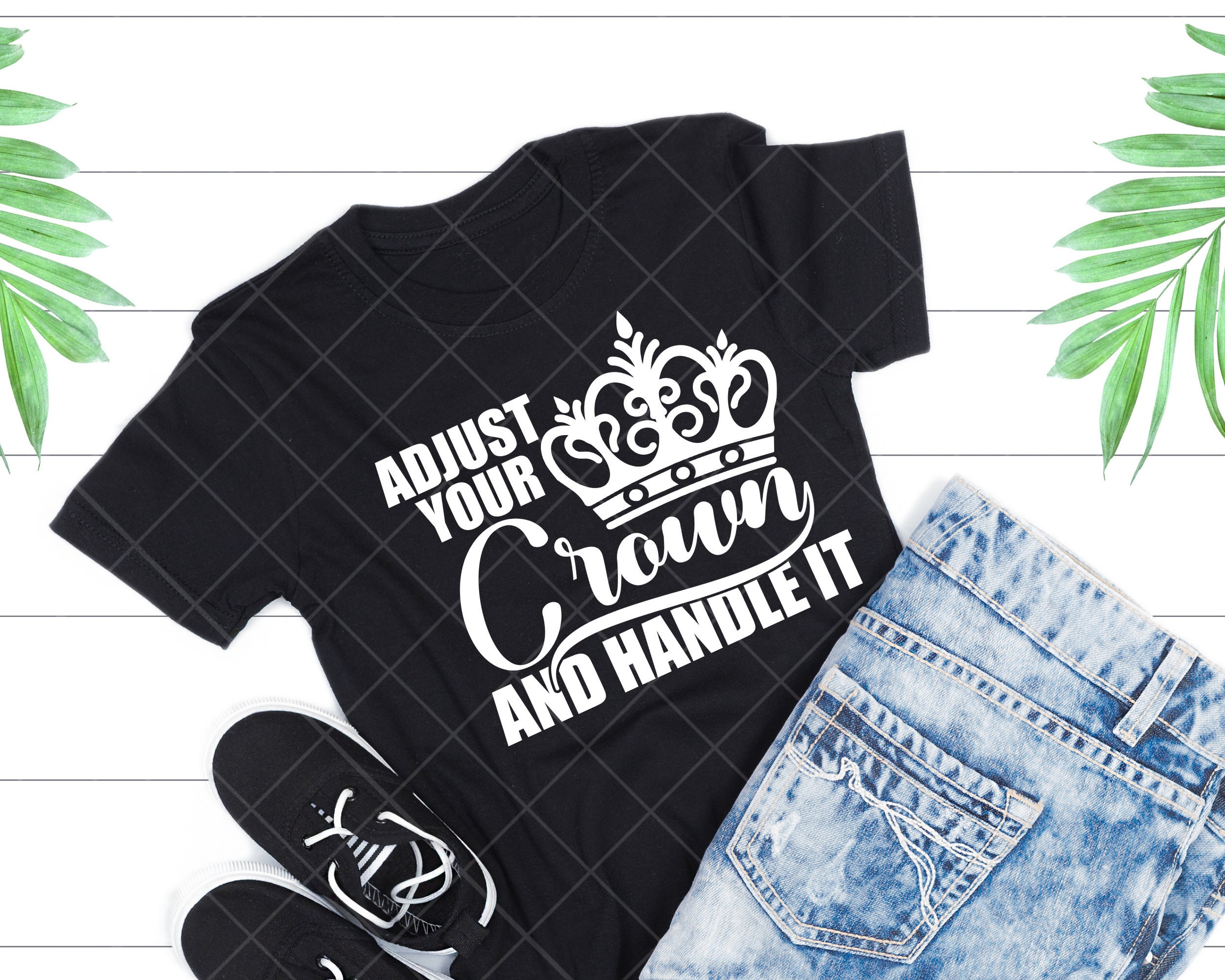 Adjust Your Crown and Handle It SVG , Adjust Crown Svg , Handle It Svg ...