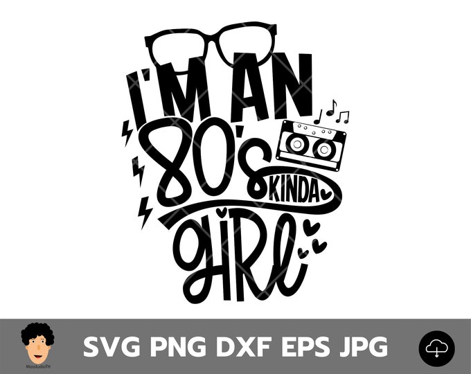I'm 80 es kinda girl svg, 80s girl svg, kostüm party svg, party lover ...
