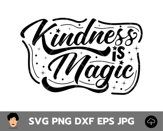 Kindness is Magic SVG Be Kind Svg Popular Svg Always Stay - Etsy