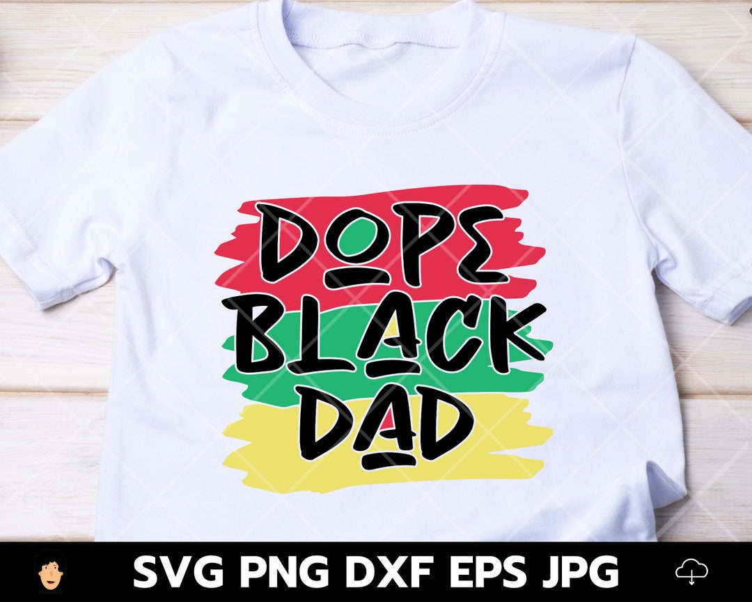 Dope Black Dad Svg, Dope Black Family PNG, Black Lives Matter, Dope ...