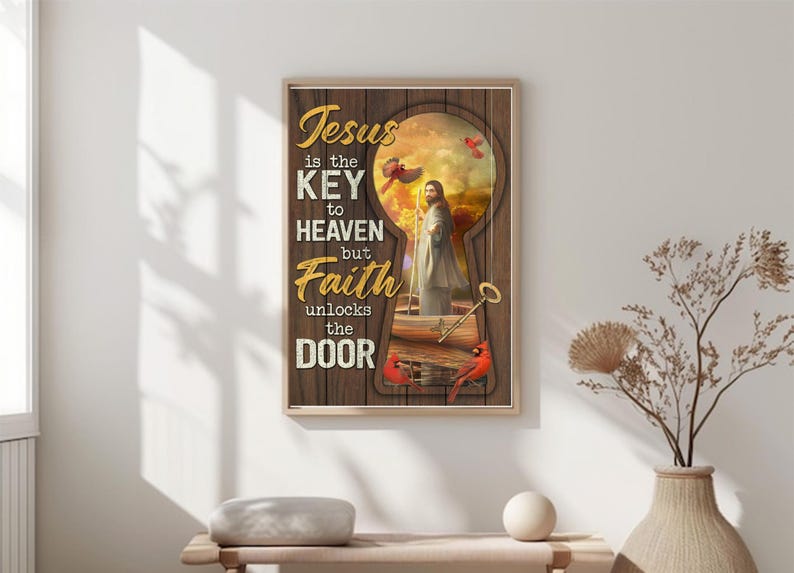 Jesus is the Key to Heaven but Faith Unlocks the Door Prints – Unframed ...