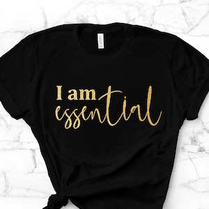 I Am Essential, Essential Shirt, Essential Workers, Social Distancing ...